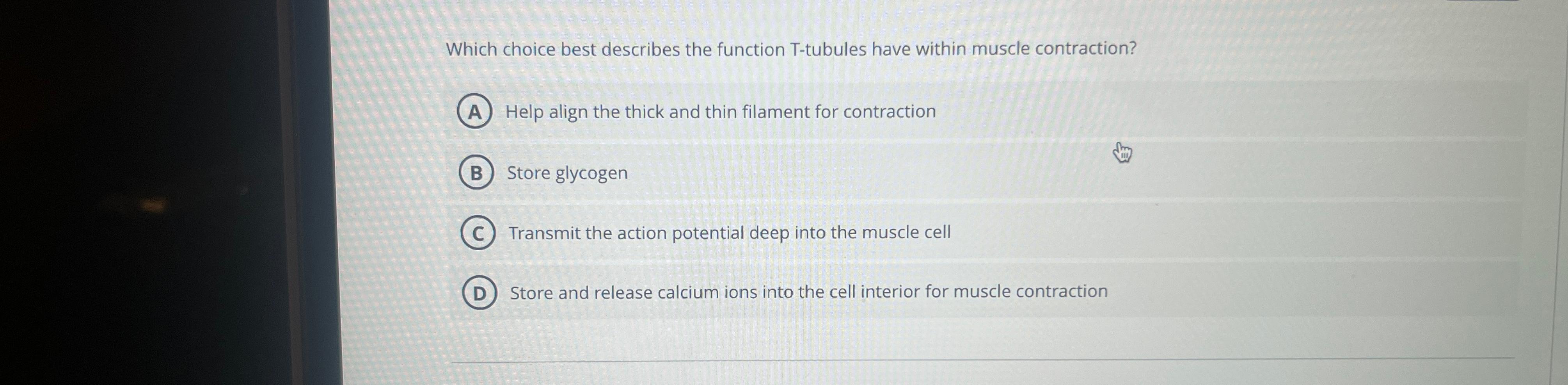 Solved Which choice best describes the function T-tubules | Chegg.com