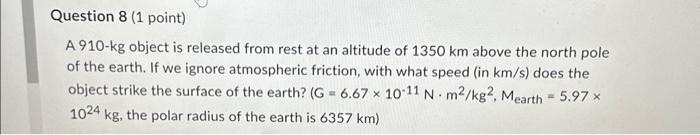 Solved A 910-kg object is released from rest at an altitude | Chegg.com