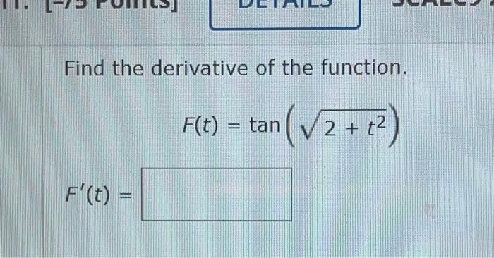 Solved Find the derivative of the function. F(t) = tan 2 + | Chegg.com