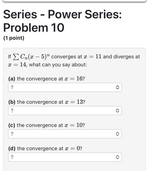 Solved Series - Power Series: Problem 10 (1 point) If | Chegg.com