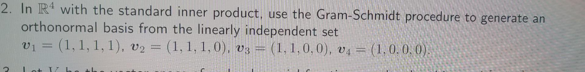 Solved In R4 with the standard inner product, use the | Chegg.com