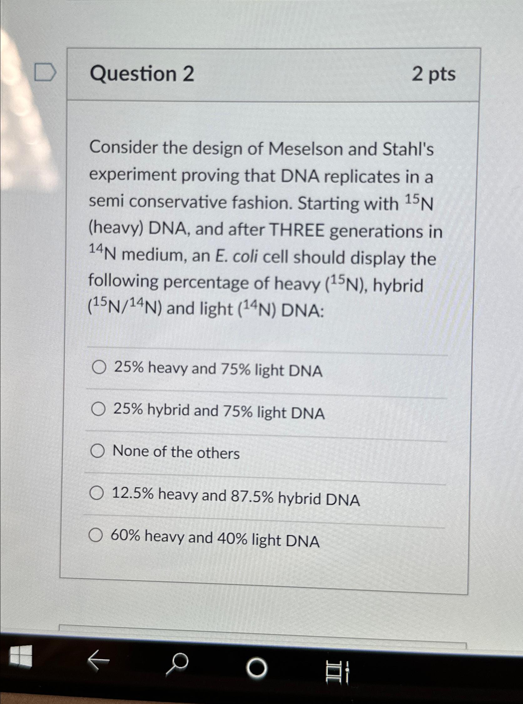Solved Question 22 ﻿ptsConsider the design of Meselson and | Chegg.com