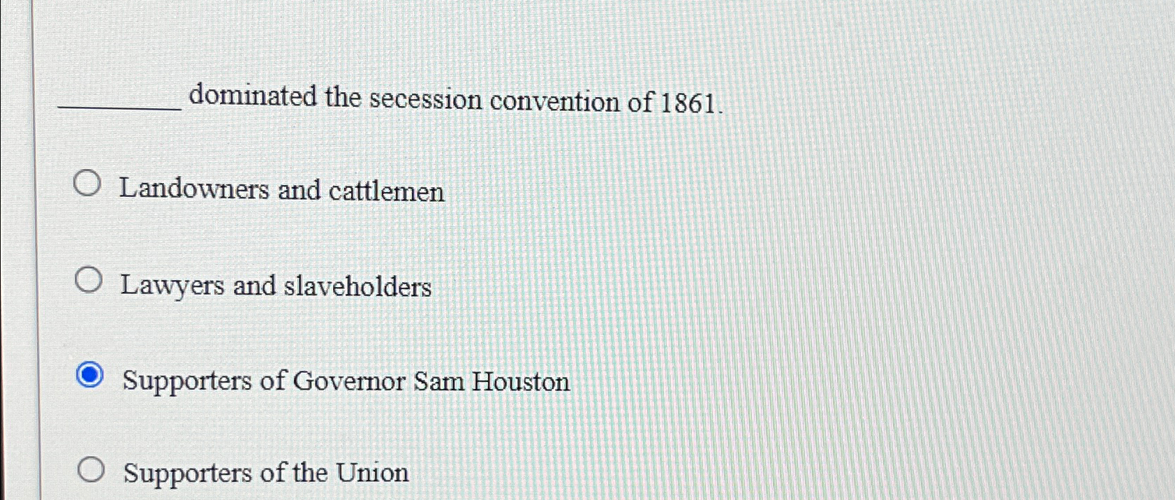 Solved dominated the secession convention of 1861.Landowners | Chegg.com