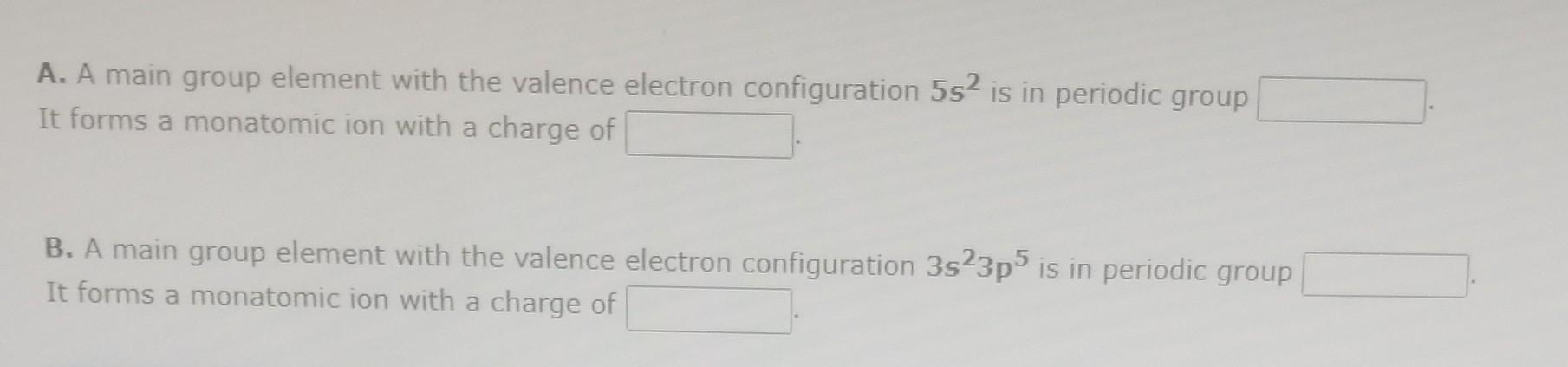 Solved A. An element with the valence electron configuration | Chegg.com