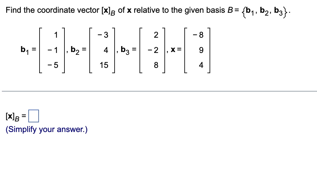 Find the coordinate vector [x]B ﻿of x ﻿relative to | Chegg.com