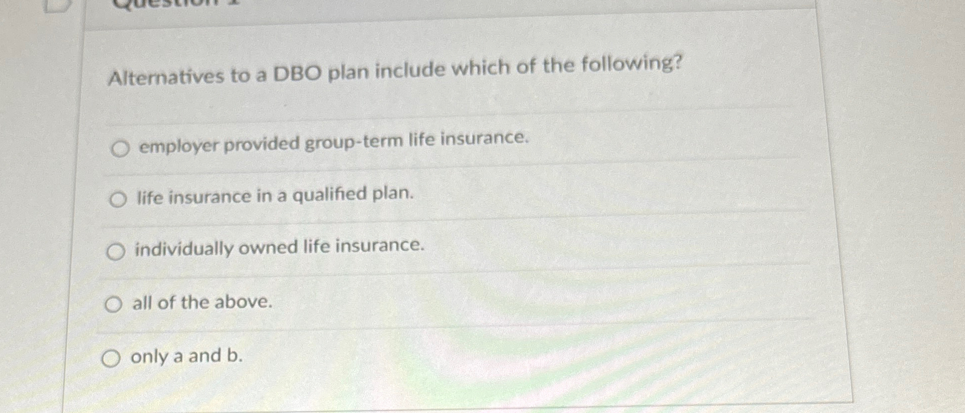 Solved Alternatives to a DBO plan include which of the | Chegg.com