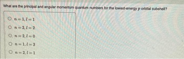 Solved What are the principal and angular momentum quantum | Chegg.com