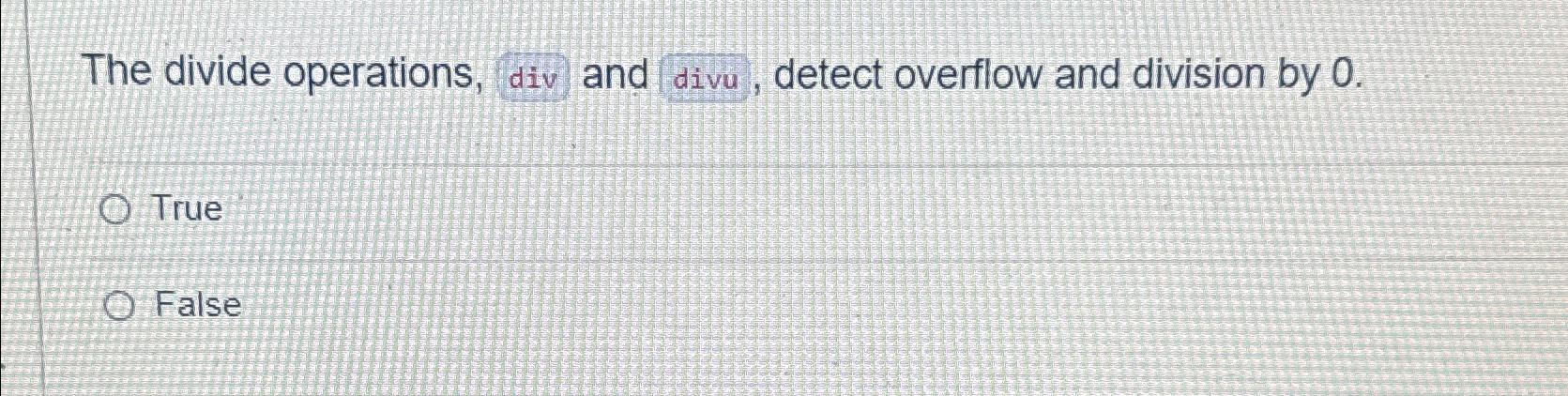 Solved The divide operations, div and divu, detect overflow | Chegg.com