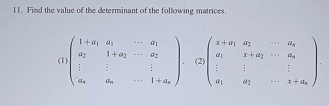 Solved 11. Find the value of the determinant of the | Chegg.com