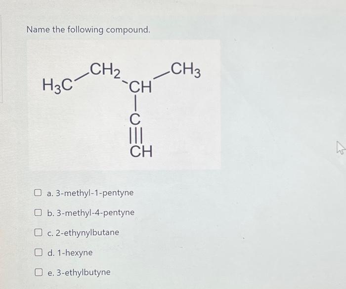 Solved Name the following compound. a. 3-methyl-1-pentyne b. | Chegg.com