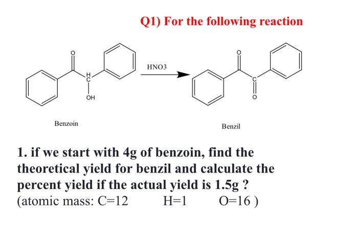 Solved Q1) For the following reaction Benzoin Benzil 1. if | Chegg.com