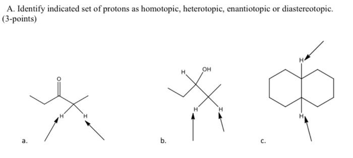Solved A. Identify indicated set of protons as homotopic, | Chegg.com
