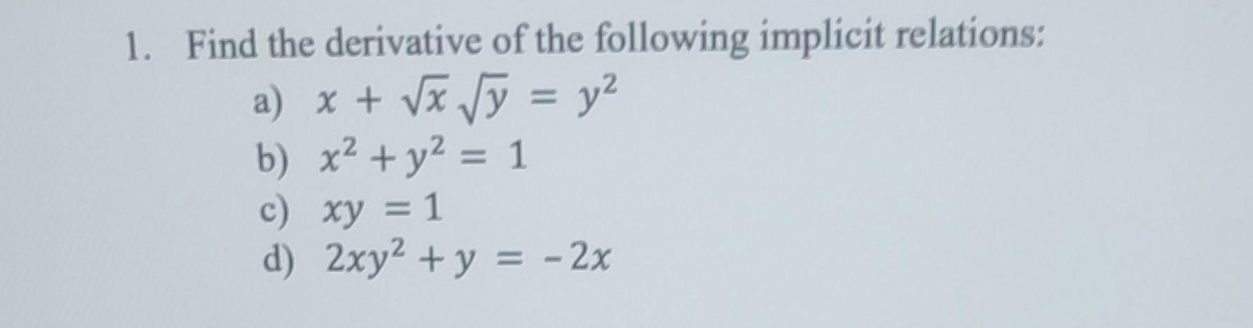 Solved Find the derivative of the following implicit | Chegg.com