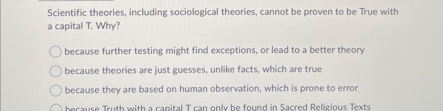 Solved Scientific theories, including sociological theories, | Chegg.com