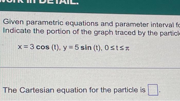 Solved Given parametric equations and parameter interval fo | Chegg.com