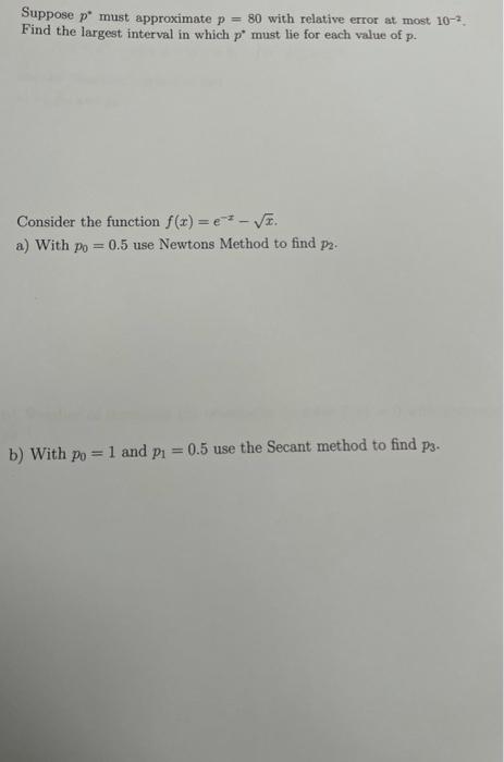 Solved Suppose p must approximate p = 80 with relative error | Chegg.com