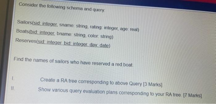 Solved Consider the following schema and query Sailors(sid | Chegg.com
