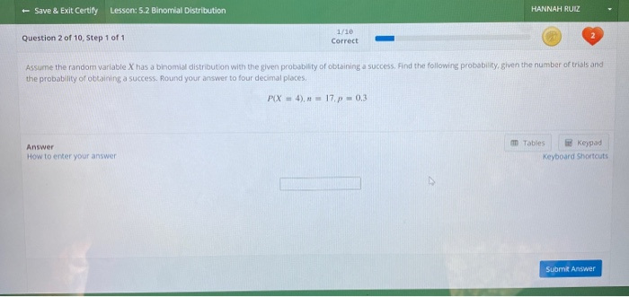 Solved + Save & Exit Certify Lesson: 5.2 Binomial | Chegg.com