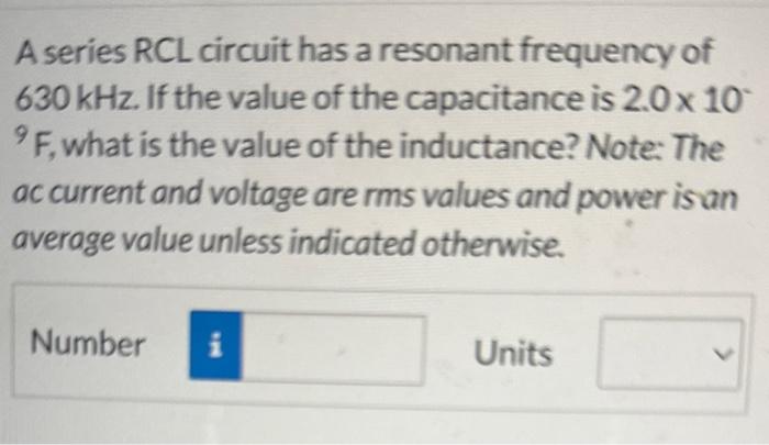Solved A series RCL circuit has a resonant frequency of | Chegg.com