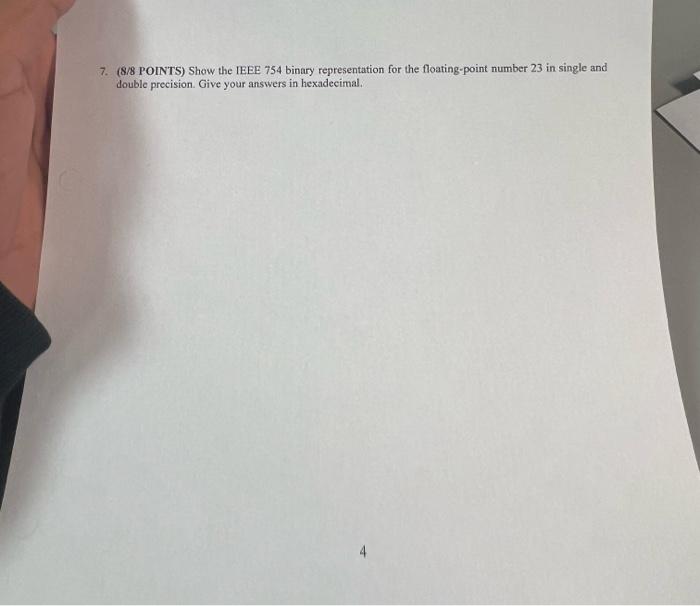 Solved 7. (8/8 POINTS) Show the IEEE 754 binary | Chegg.com