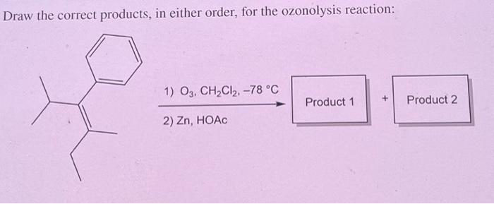 Solved Draw the correct products, in either order, for the | Chegg.com