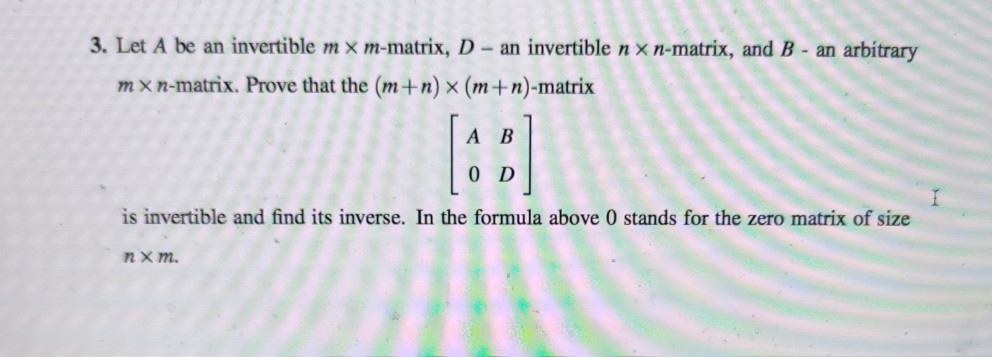 Solved 3. Let A be an invertible m x m-matrix, D - an | Chegg.com