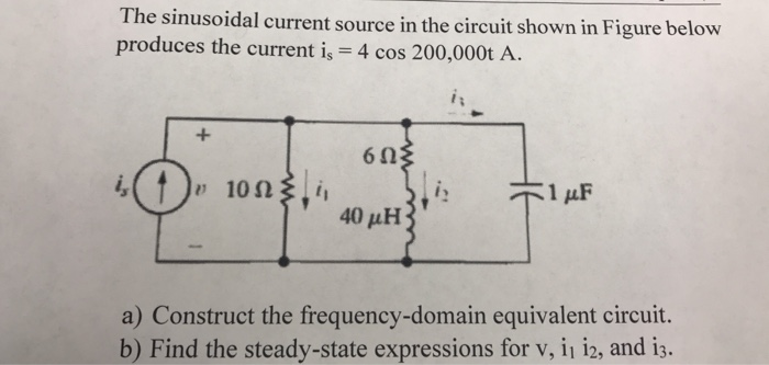 Solved The sinusoidal current source in the circuit shown in | Chegg.com