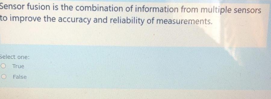 Solved Sensor fusion is the combination of information from | Chegg.com
