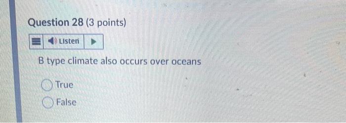 Solved B type climate also occurs over oceans True False | Chegg.com