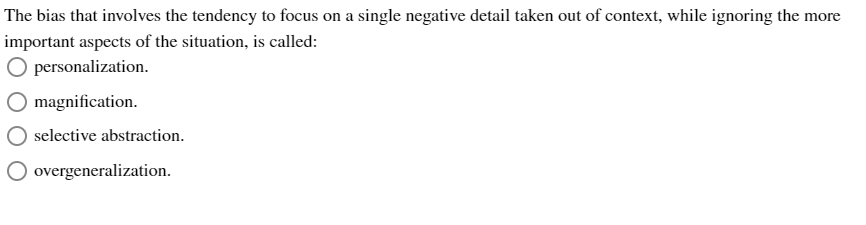 Solved The bias that involves the tendency to focus on a | Chegg.com