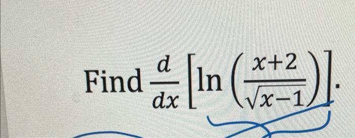 Solved Find dxd[ln(x−1x+2)] | Chegg.com