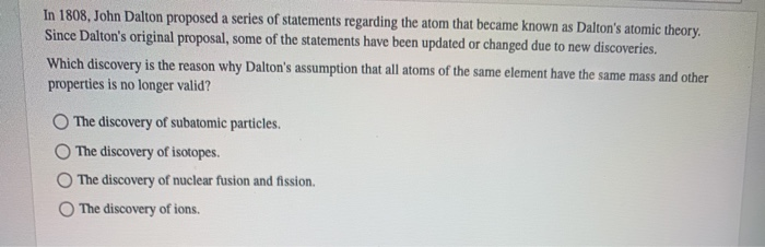 Solved In 1808, John Dalton proposed a series of statements | Chegg.com