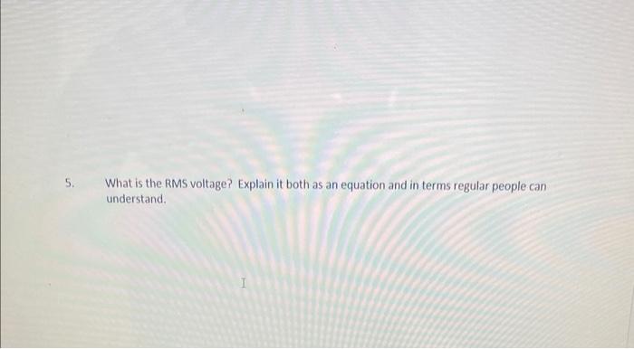 Solved What is the RMS voltage? Explain it both as an | Chegg.com