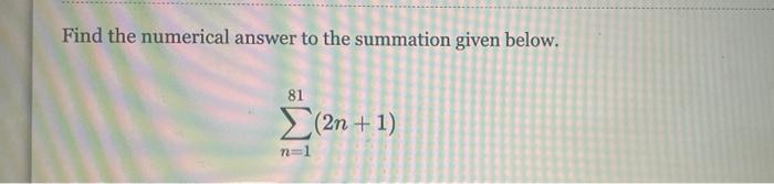 Solved Find the numerical answer to the summation given | Chegg.com
