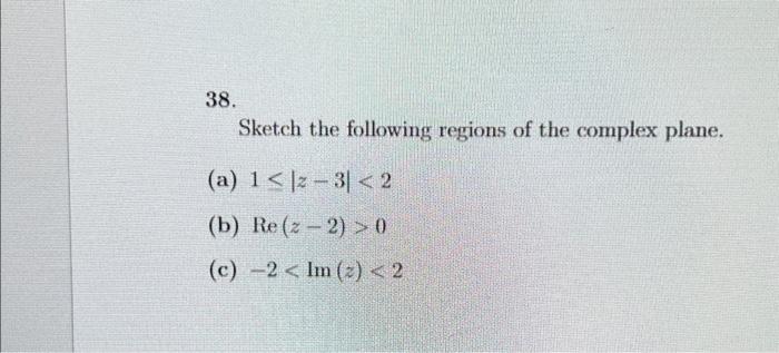 Solved 38. Sketch the following regions of the complex | Chegg.com