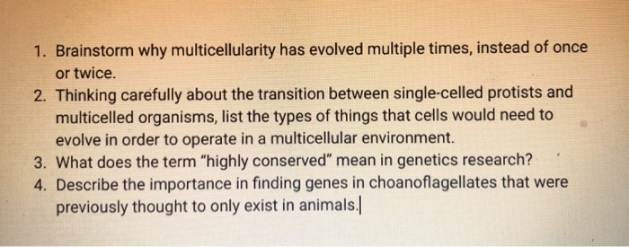 Solved 1. Brainstorm why multicellularity has evolved | Chegg.com