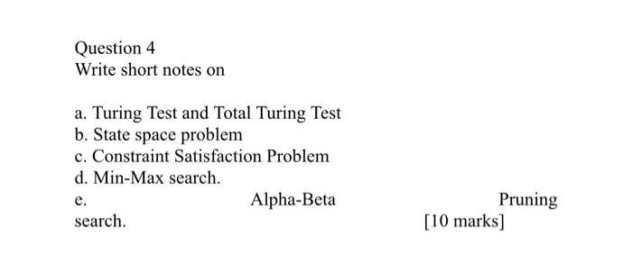 Solved Question 4 Write short notes on a. Turing Test and | Chegg.com