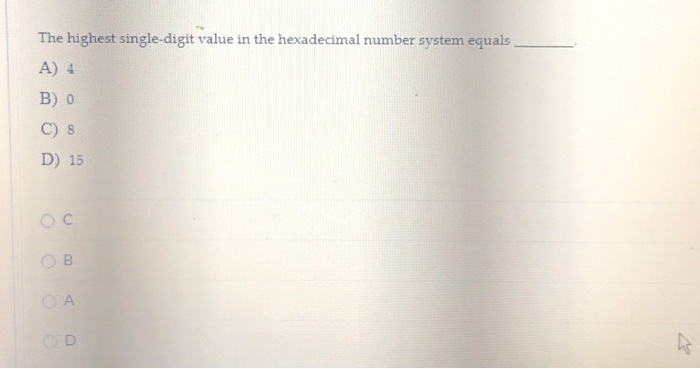 Solved The highest single-digit value in the hexadecimal | Chegg.com