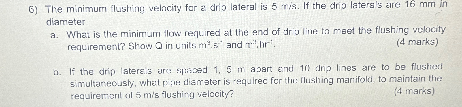 Solved The minimum flushing velocity for a drip lateral is | Chegg.com