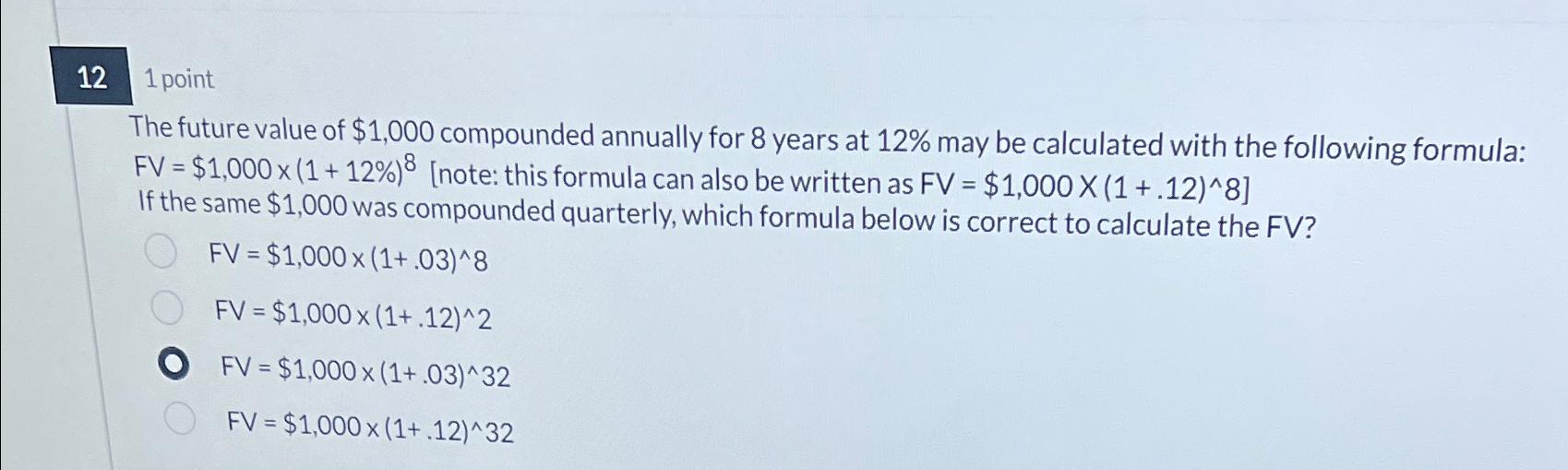 Solved 121 point\\nThe future value of $1,000 compounded | Chegg.com