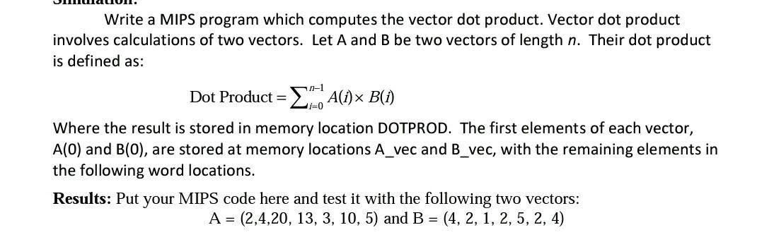 Solved Write a MIPS program which computes the vector dot | Chegg.com