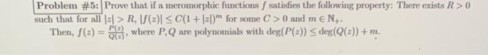 Solved Problem #5: Prove that if a meromorphic functions f | Chegg.com