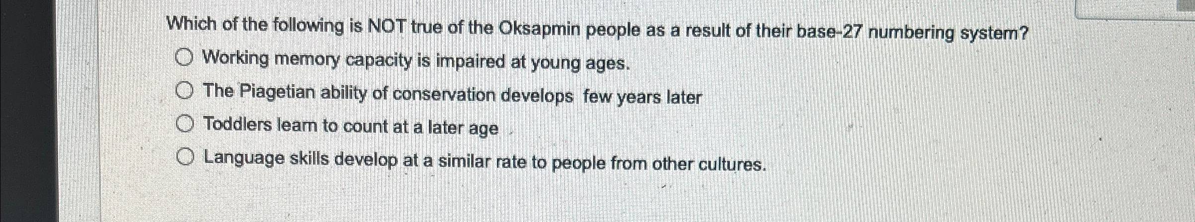Solved Which of the following is NOT true of the Oksapmin | Chegg.com
