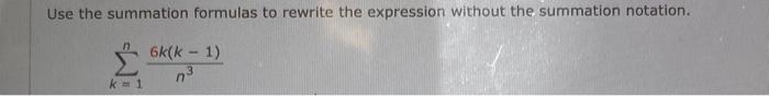 Solved Use the summation formulas to rewrite the expression | Chegg.com
