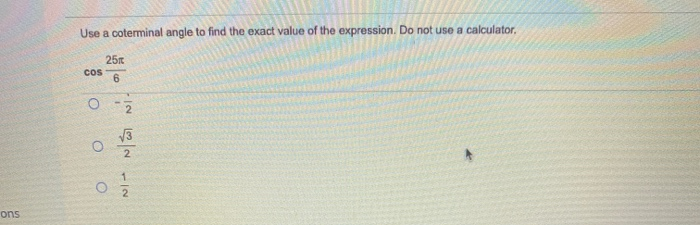 Solved Use a coterminal angle to find the exact value of the | Chegg.com