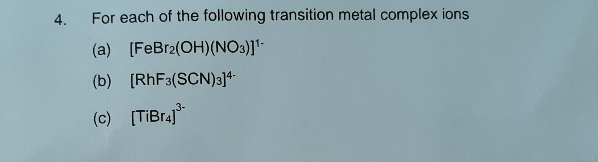 Solved 4. For each of the following transition metal complex | Chegg.com