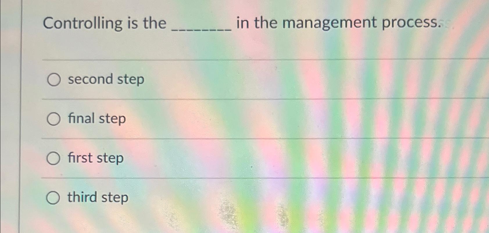 Solved Controlling is the in the management process.second | Chegg.com