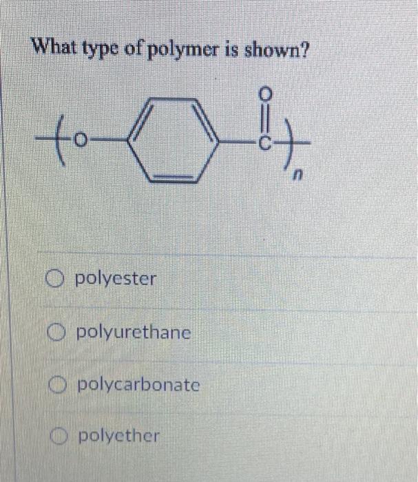 Solved What type of polymer is shown? polycarbonate | Chegg.com