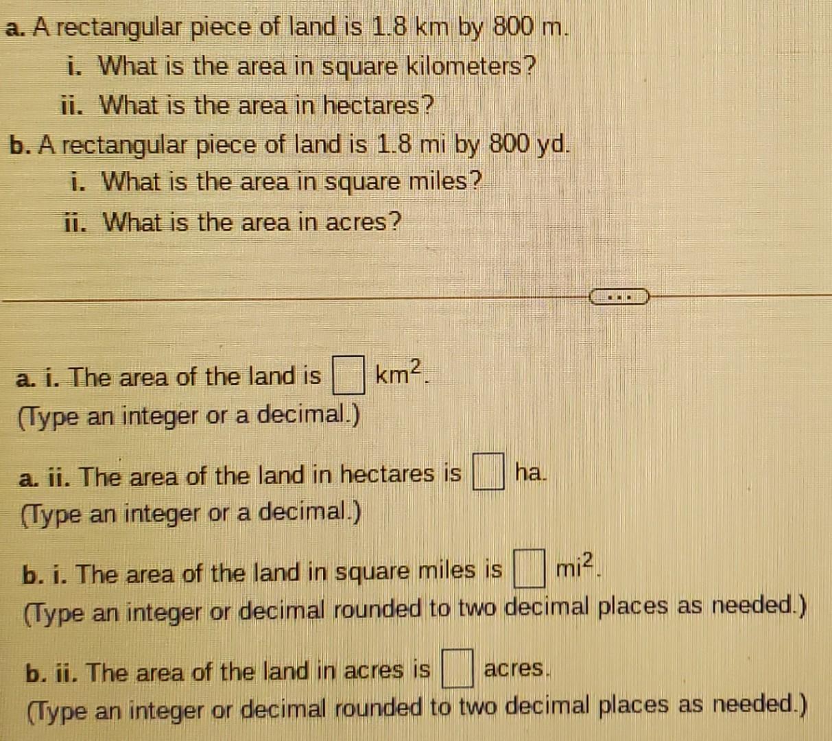 Solved a. A rectangular piece of land is 1.8 km by 800 m. i. | Chegg.com