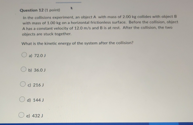 Solved Question 12 (1 ﻿point)In the collisions experiment, | Chegg.com